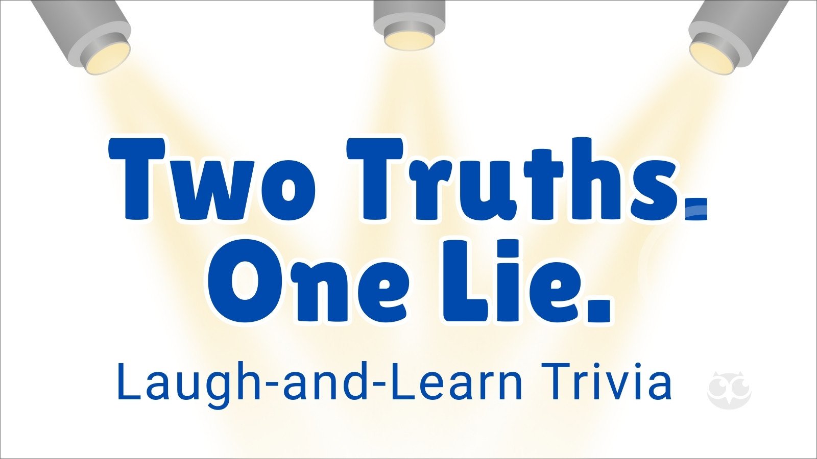 Two Truths. One Lie. - SeniorU